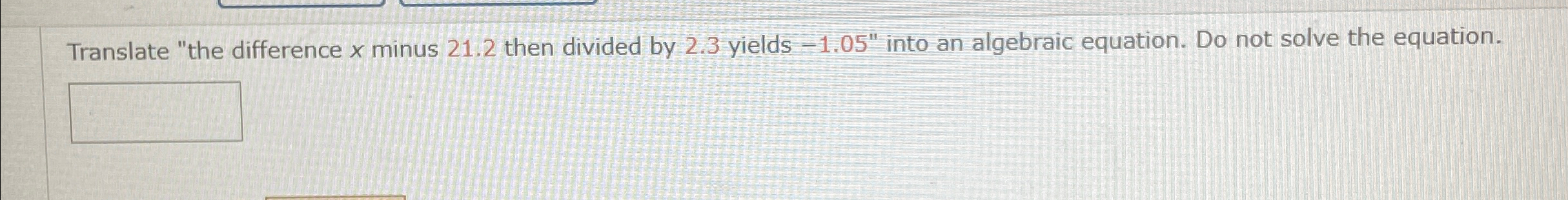 Solved Translate "the difference x ﻿minus 21.2 ﻿then divided | Chegg.com