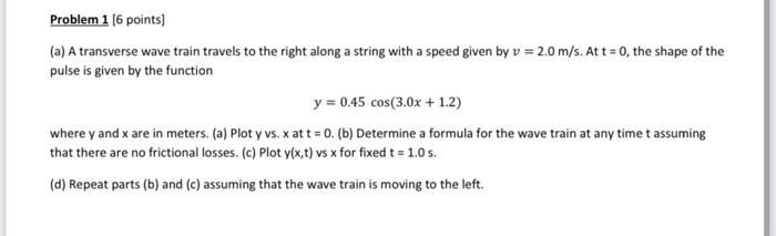 Solved Problem 1 [6 points] (a) A transverse wave train | Chegg.com