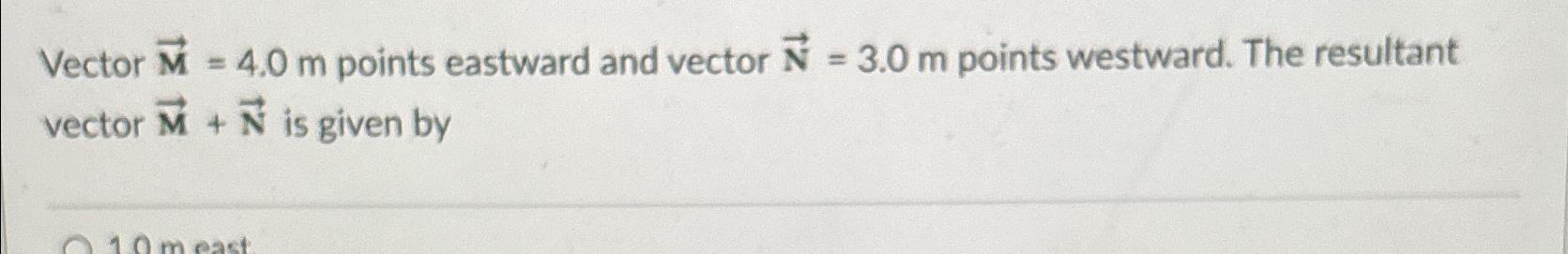 Solved Vector vec(M)=4.0m ﻿points eastward and vector | Chegg.com