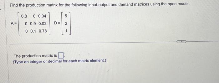 Solved Find the production matrix for the following | Chegg.com