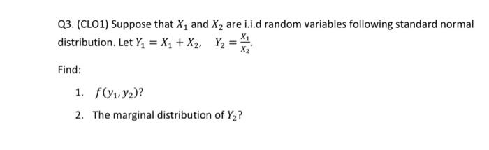 Solved Q3. (CLO1) Suppose that X, and X, are i.i.d random | Chegg.com