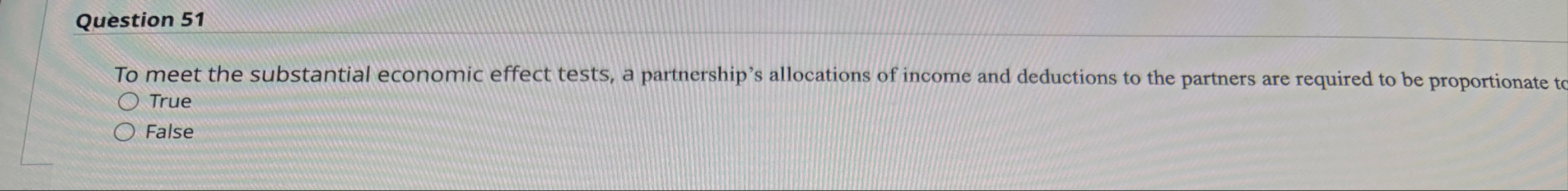 Solved Question 51To meet the substantial economic effect | Chegg.com