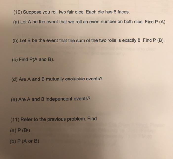 Solved (10) Suppose you roll two fair dice. Each die has 6 | Chegg.com