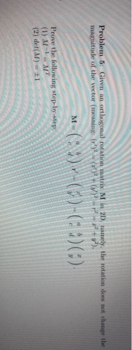 Solved Problem 5: Given an orthogonal rotation matrix M in | Chegg.com
