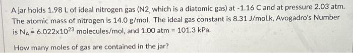 Solved A jar holds 1.98 L of ideal nitrogen gas (N2, which | Chegg.com