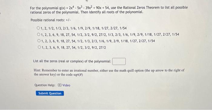 Solved For the polynomial g(x)=2x4−5x3−39x2+90x+54, use the | Chegg.com