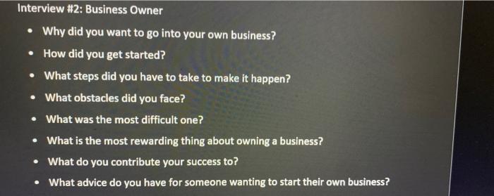 Solved Interview #2: Business Owner • Why did you want to go | Chegg.com