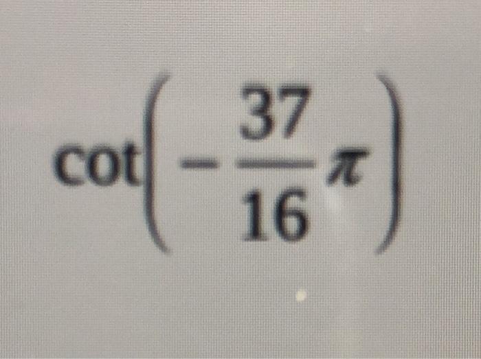 Solved cot 37 TT 16 | Chegg.com