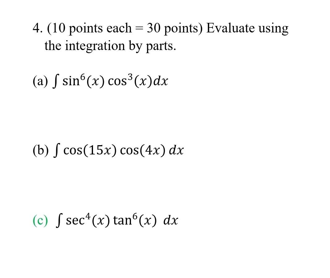 Solved 4 10 Points Each 30 Points Evaluate Using The