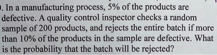 Solved In a manufacturing process, 5% of the products are | Chegg.com