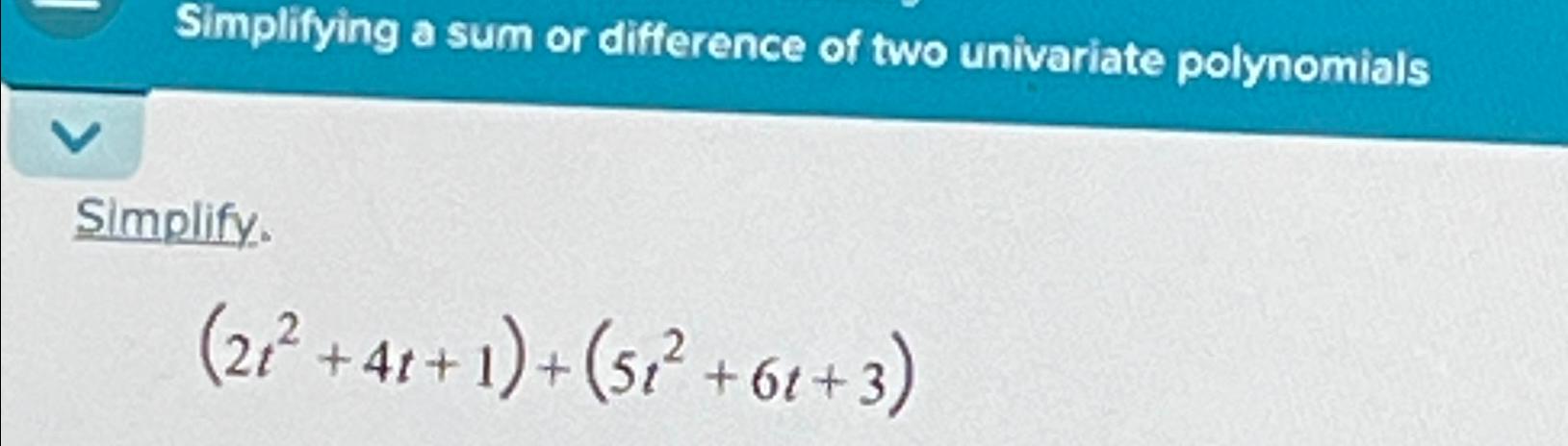 Solved Simplifying A Sum Or Difference Of Two Univariate
