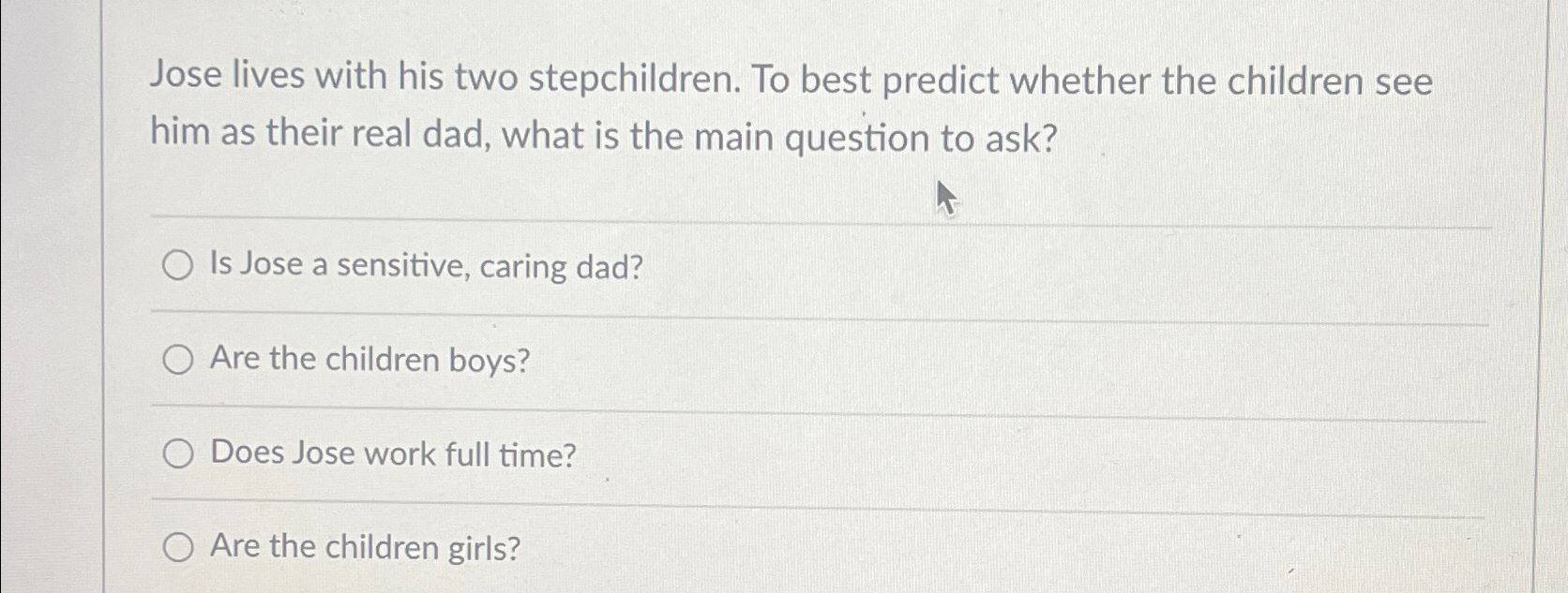 Solved Jose lives with his two stepchildren. To best predict | Chegg.com