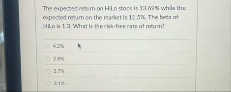 Solved The expected return on HiLo stock is 13.69% ﻿while | Chegg.com
