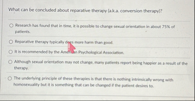 Solved What can be concluded about reparative therapy (a.ka. | Chegg.com