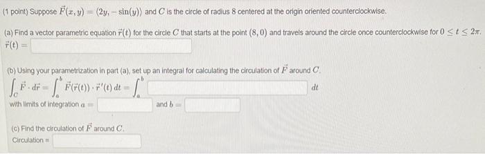 Solved (1 point) Suppose F(x,y)= 2y,−sin(y)) and C is the | Chegg.com