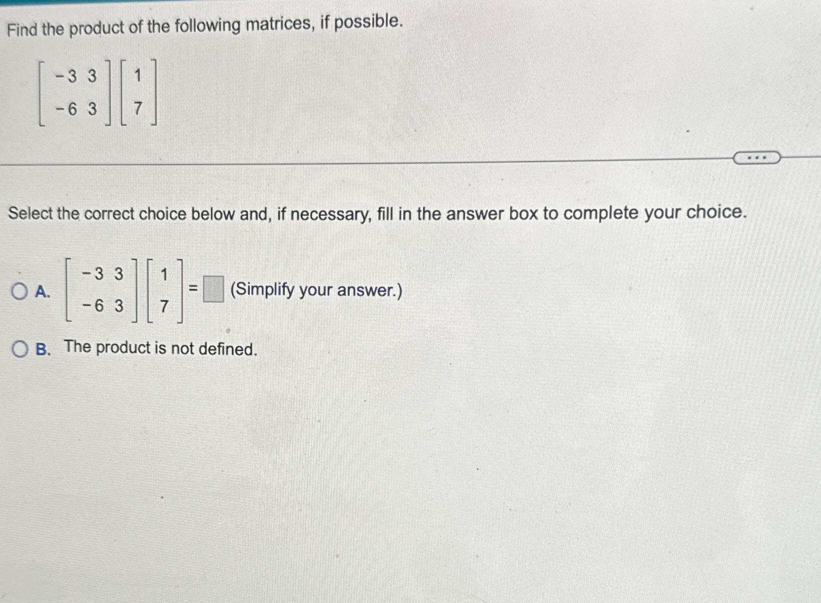 Solved Find the product of the following matrices, if | Chegg.com