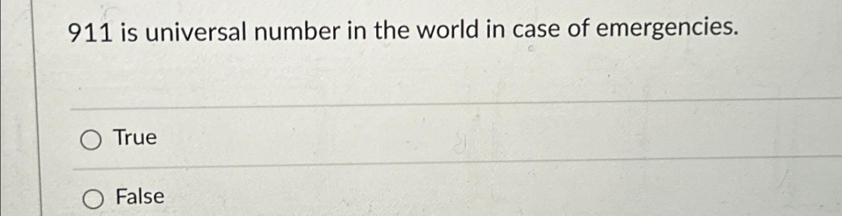 Solved 911 ﻿is universal number in the world in case of | Chegg.com