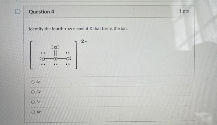 Solved D Question 4 1 pts Identify the fourth-row element X | Chegg.com