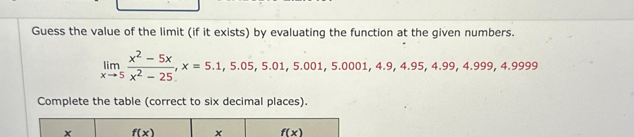 Solved Guess the value of the limit (if it exists) ﻿by | Chegg.com