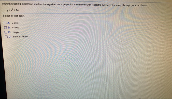 Solved Without graphing, determine whether the equation has | Chegg.com