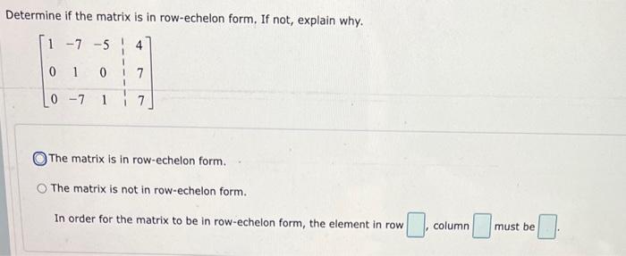Solved Determine if the matrix is in row-echelon form. If | Chegg.com