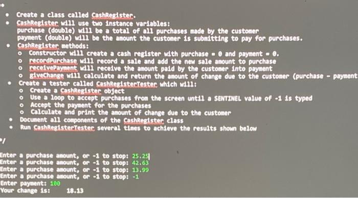 Solved Create a class called CashRegister. CashRegister will | Chegg.com