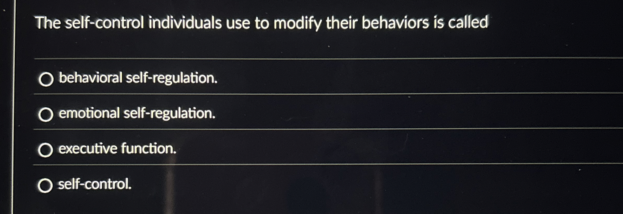 Solved The self-control individuals use to modify their | Chegg.com