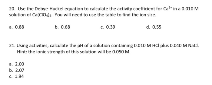 Solved 20. Use the Debye-Huckel equation to calculate the | Chegg.com