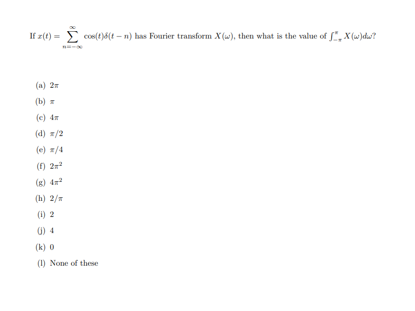 Solved If x(t)=∑n=-∞∞cos(t)δ(t-n) ﻿has Fourier transform | Chegg.com