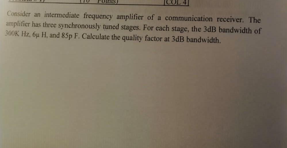 Solved ICOL 4 Consider an intermediate frequency amplifier | Chegg.com