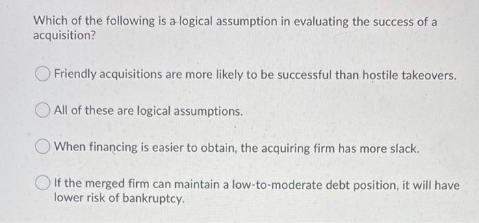 Solved Which of the following is a logical assumption in | Chegg.com