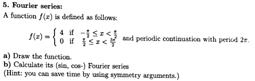 Solved Calculate the fourier series of the following | Chegg.com