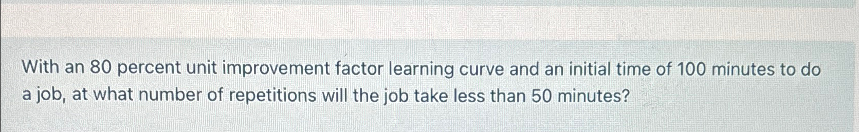 Solved With an 80 ﻿percent unit improvement factor learning | Chegg.com