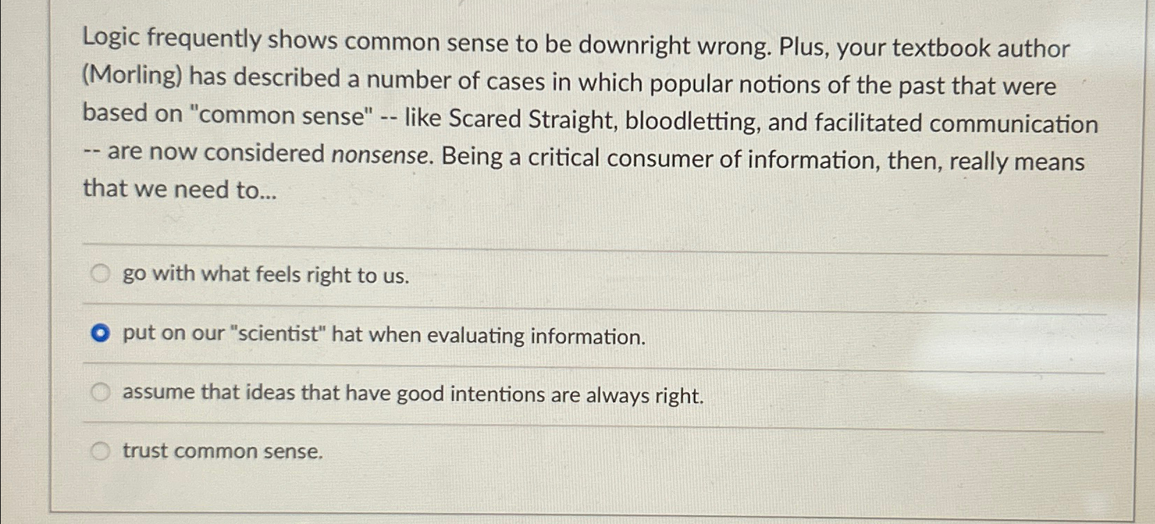 Solved Logic frequently shows common sense to be downright | Chegg.com