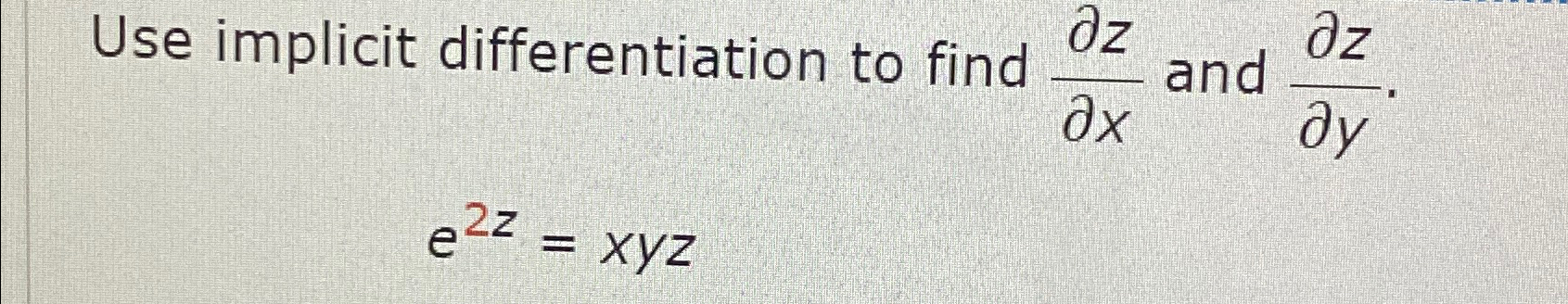 Solved Use implicit differentiation to find delzdelx ﻿and | Chegg.com