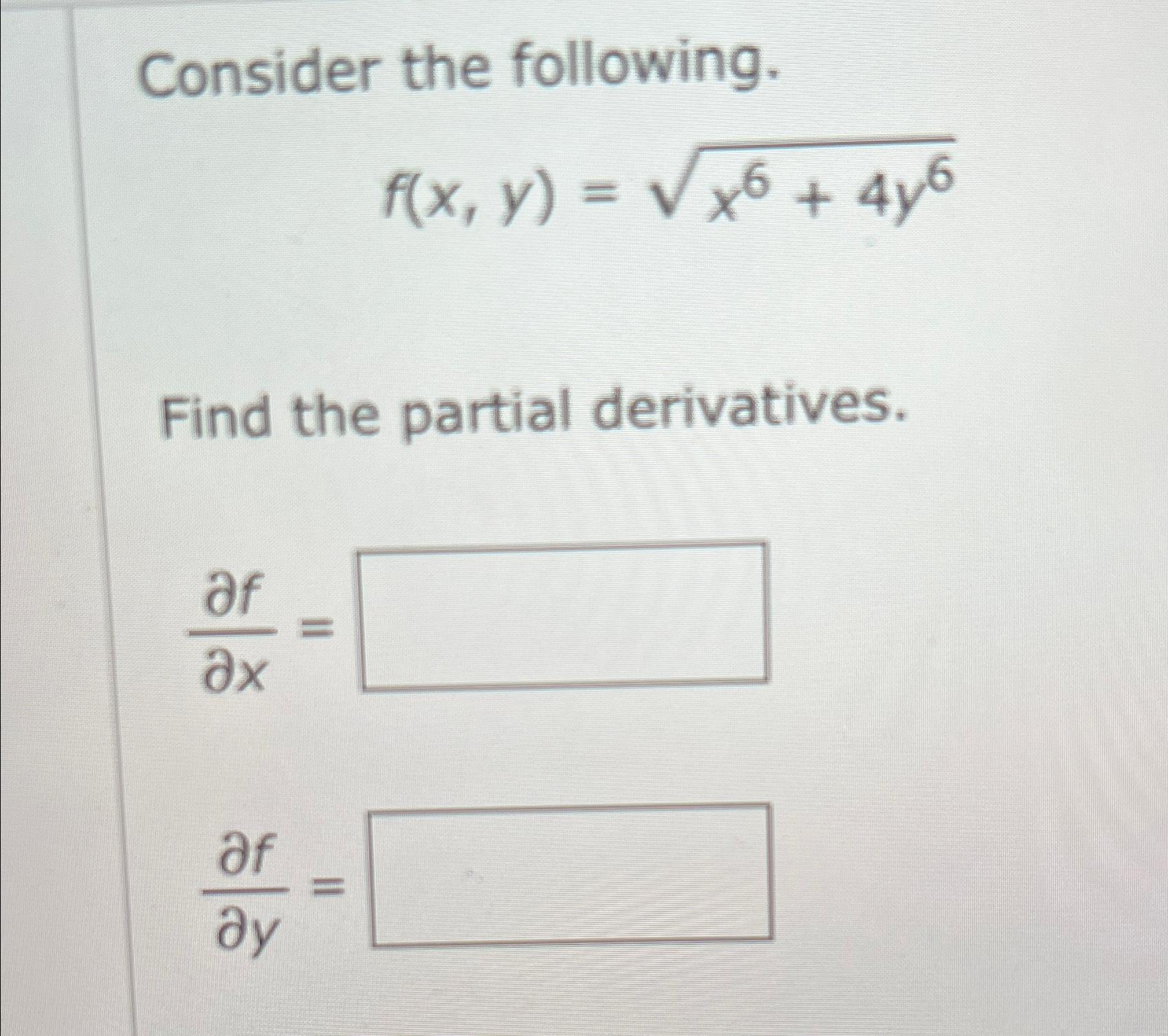 Solved Consider the following.f(x,y)=x6+4y62Find the partial | Chegg.com
