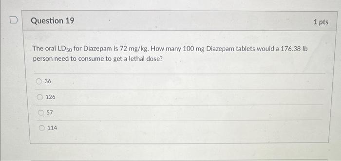 Solved The oral LD 50 for Diazepam is 72mg/kg. How many | Chegg.com