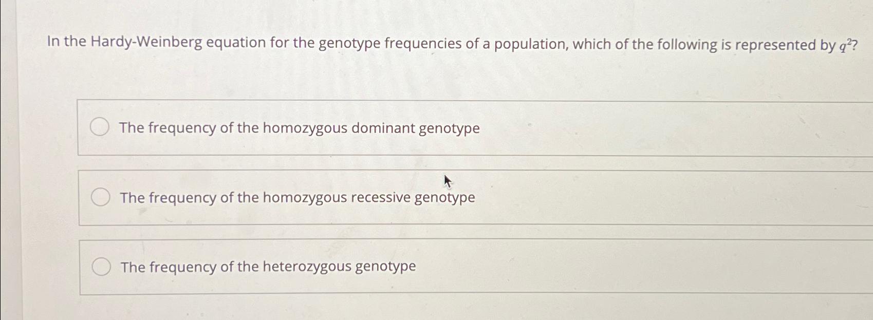 Solved In the Hardy-Weinberg equation for the genotype | Chegg.com