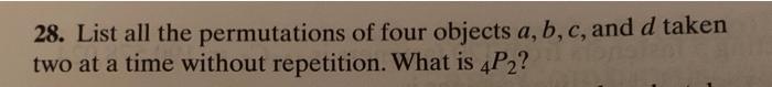 Solved 28. List all the permutations of four objects a,b,c, | Chegg.com