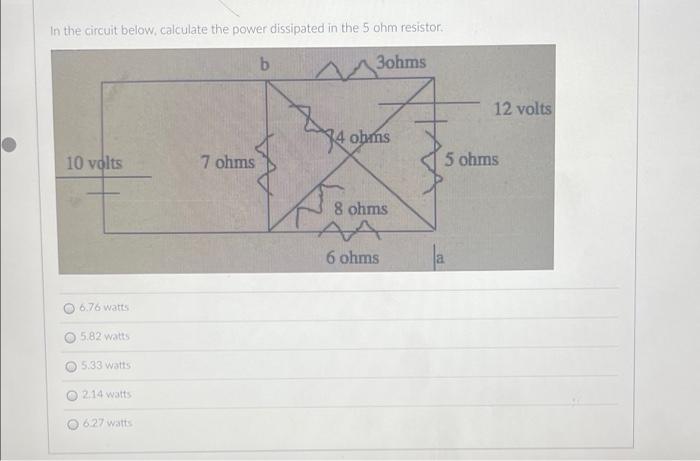Solved In the circuit below, calculate the power dissipated | Chegg.com