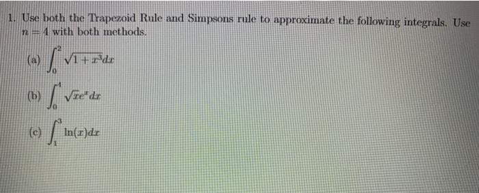Solved 1. Use both the Trapezoid Rule and Simpsons rule to | Chegg.com