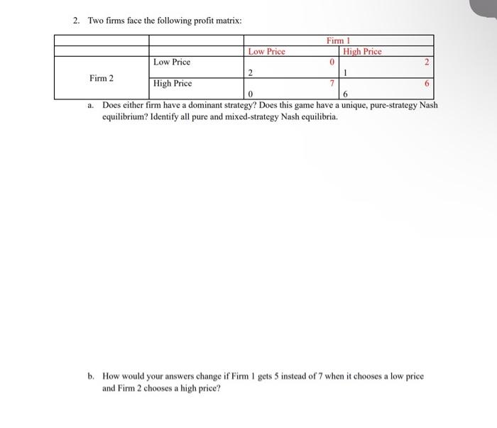 Solved 2. Two firms face the following profit matrix: a. | Chegg.com