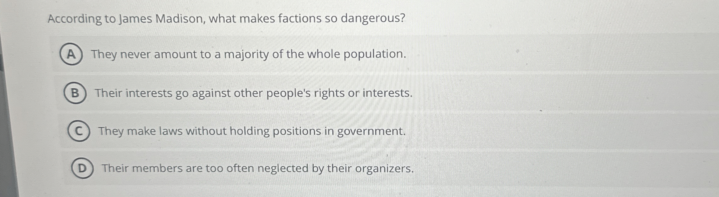 Solved According to James Madison, what makes factions so | Chegg.com