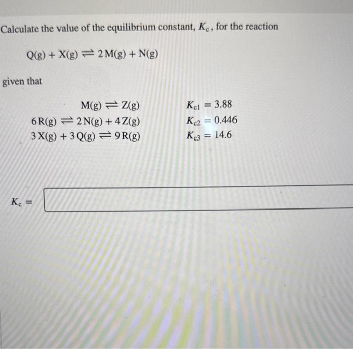 Solved Calculate the value of the equilibrium constant, Kc, | Chegg.com