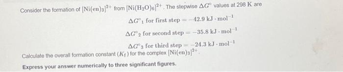 Solved Consider the formation of [Ni(en)3]2+ from | Chegg.com