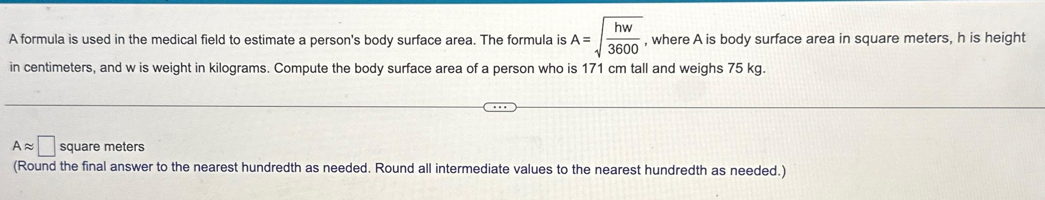 Solved A formula is used in the medical field to estimate a | Chegg.com