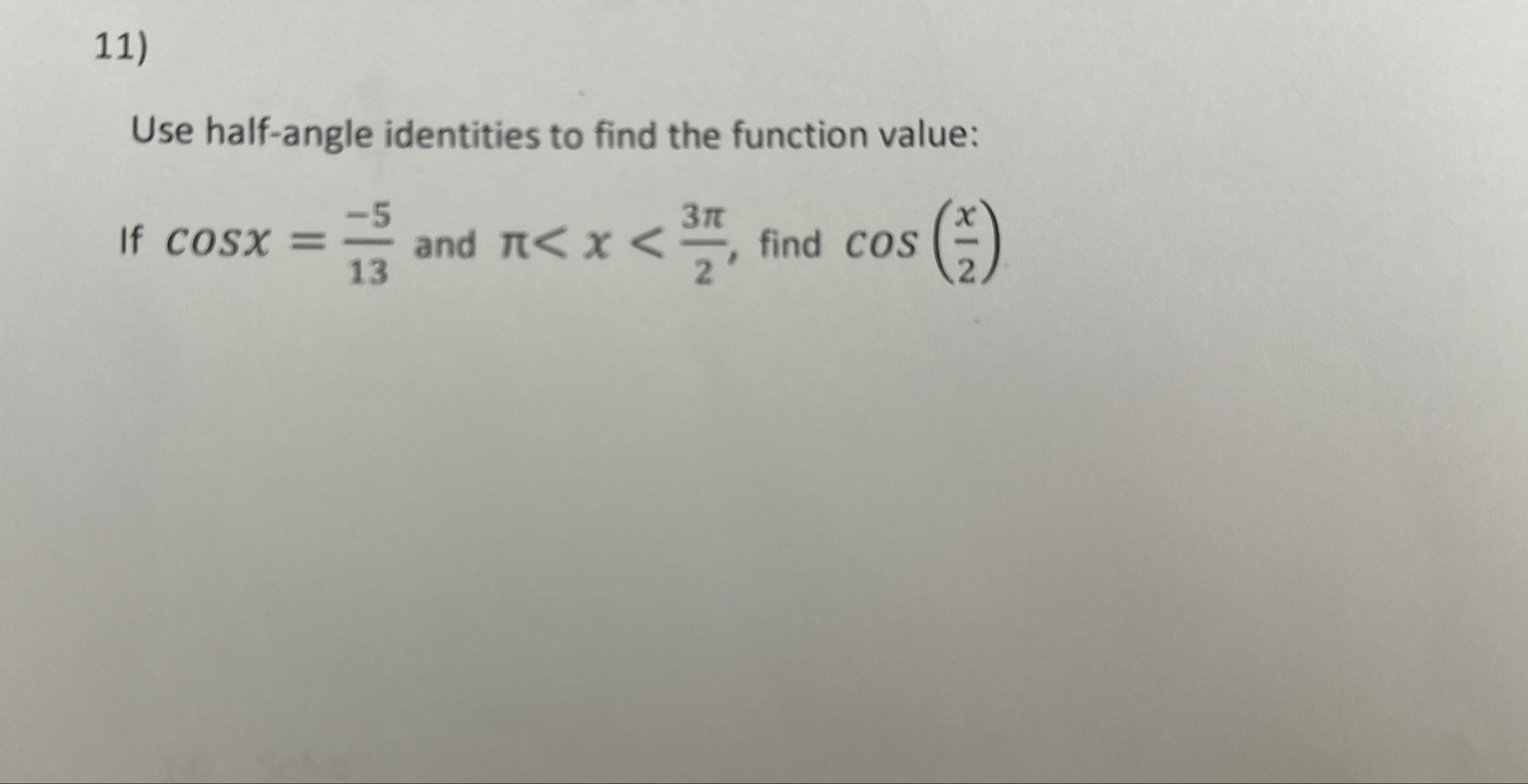 Solved Use half-angle identities to find the function | Chegg.com
