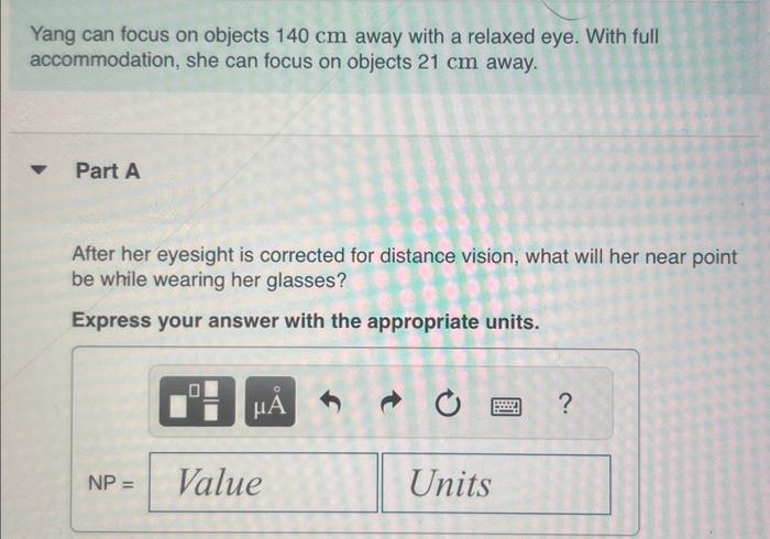 Solved Yang can focus on objects 140 cm away with a relaxed | Chegg.com