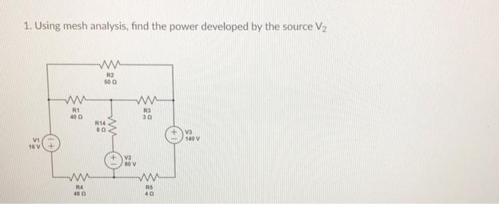 Solved 1. Using mesh analysis, find the power developed by | Chegg.com