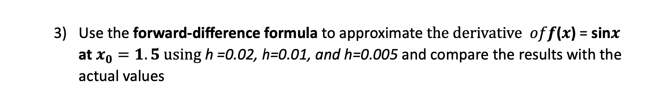 Solved Use the forward-difference formula to approximate the | Chegg.com